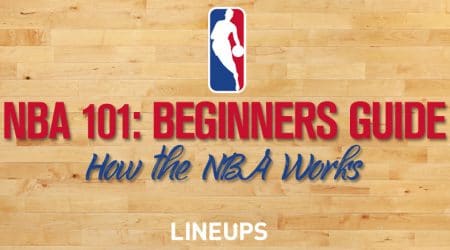 NBA 101: Beginner's Guide to How the NBA Works