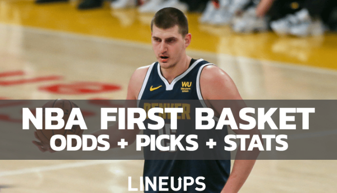 NBA First Basket: Predictions, Best Bets, Stats, & Odds 2023-24